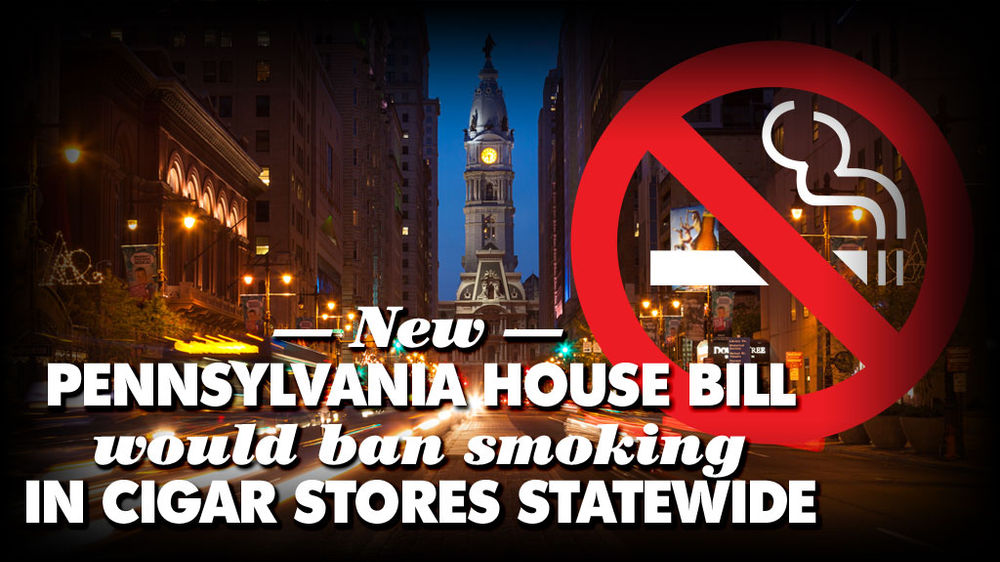 New Pennsylvania Bill Threatens Cigar Smoking in Currently Exempted Es