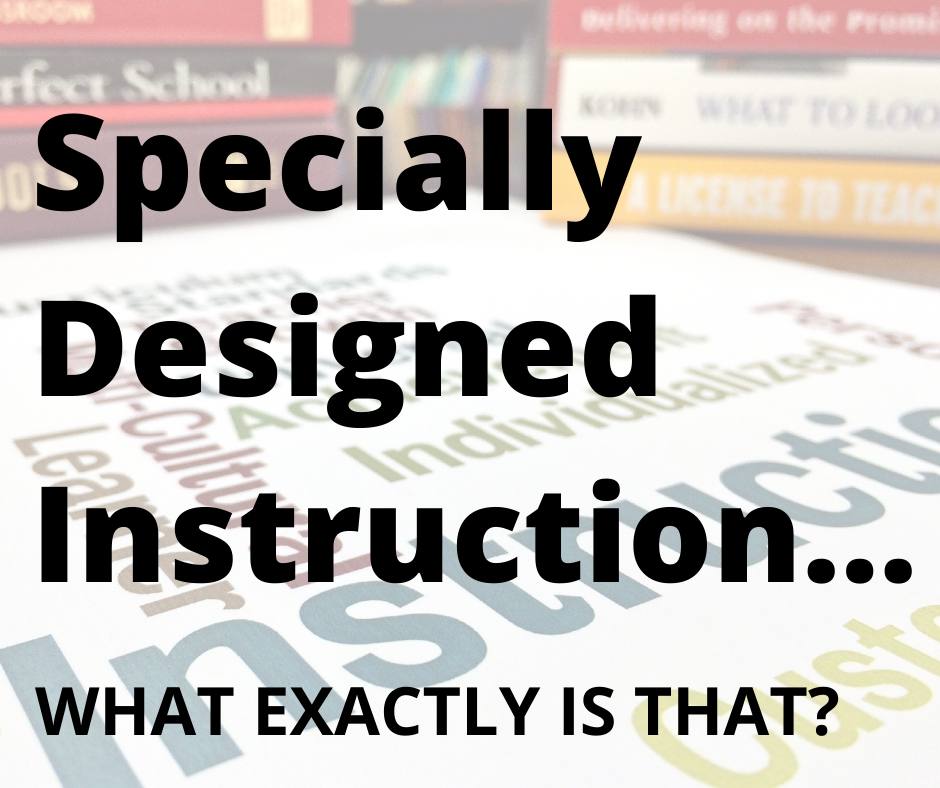So What Is Specially Designed Instruction so-what-is-specially-designed-instruction