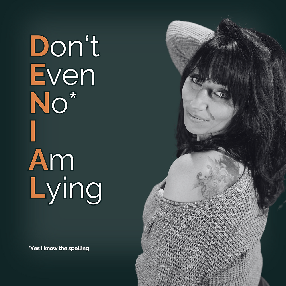 Denial - when we dont know we are lying