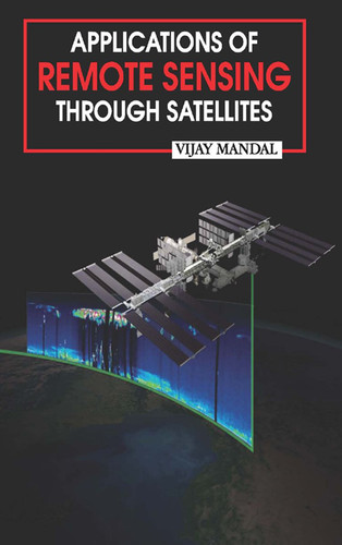 Applications of Remote Sensing Through Satellites | Discovery Publishing