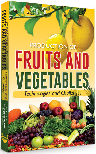 Production of Fruits and Vegetables : Technologies and Challenges ...