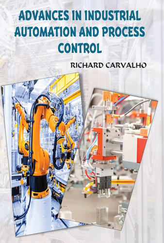 Advances in Industrial Automation and Process Control | Discovery ...