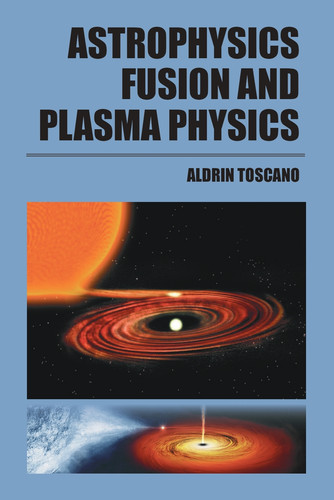 Astrophysics, Fusion and Plasma Physics | Discovery Publishing