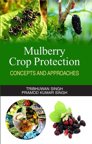 Mulberry Crop Protection - (Concepts and Approaches) | Discovery Publishing