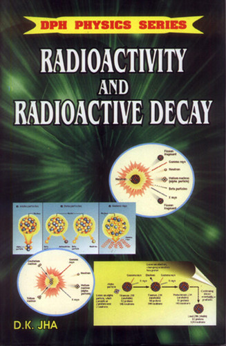 Radioactivity and Radioactive Decay | Discovery Publishing
