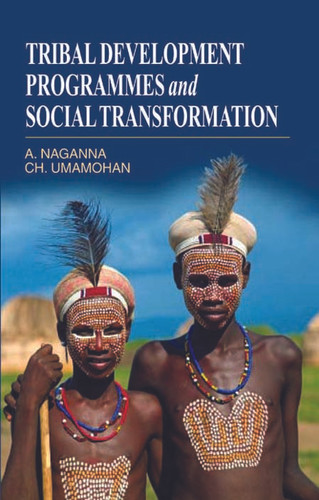 Tribal Development Programmes and Social Transformation | Discovery ...