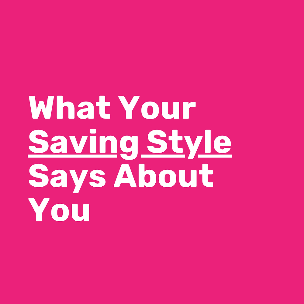 What Type Of Saver Are You? | The 6 Personality Types of Saving Money