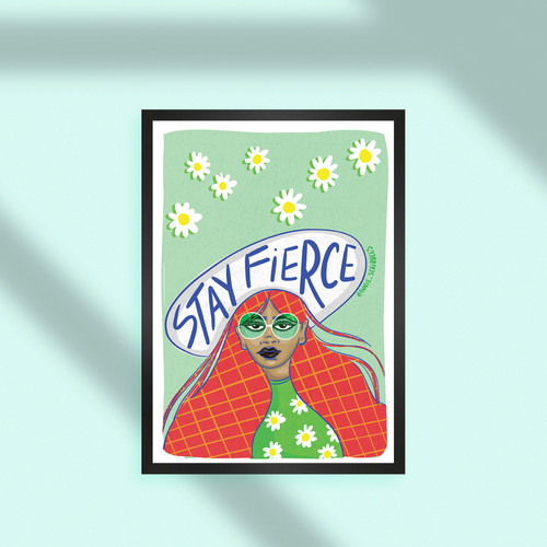 Stay Fierce A4/A3 Poster | @annie_you_ok