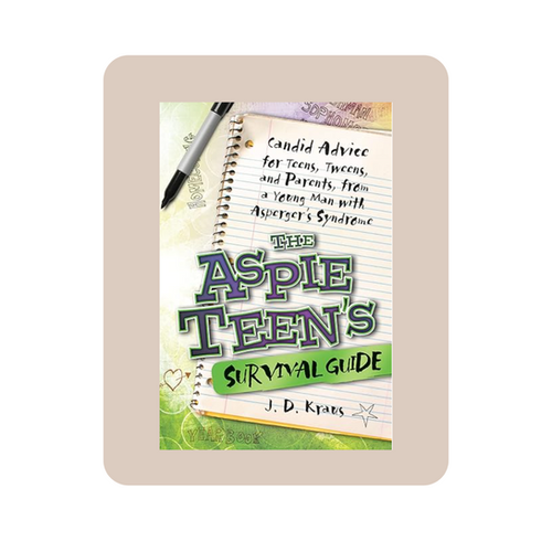 The Aspie Teens' Survival Guide - J.D. Kraus | The Neurodiverse Network