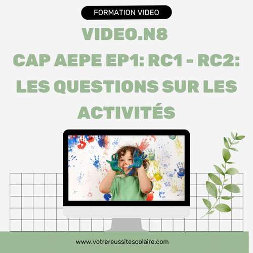 N°8 Vidéo : CAP AEPE EP1 : RC1-RC2 Les ACTIVITÉS | V. Réussite Scolaire