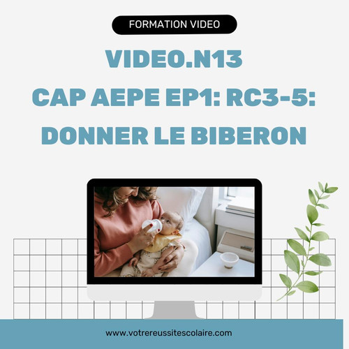 N°13 Vidéo CAP AEPE EP1 : RC3-5 DONNER LE BIBERON | V. Réussite Scolaire