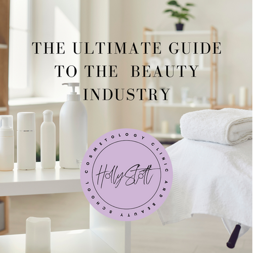 The Ultimate Guide to the Beauty Industry | Holly Stott