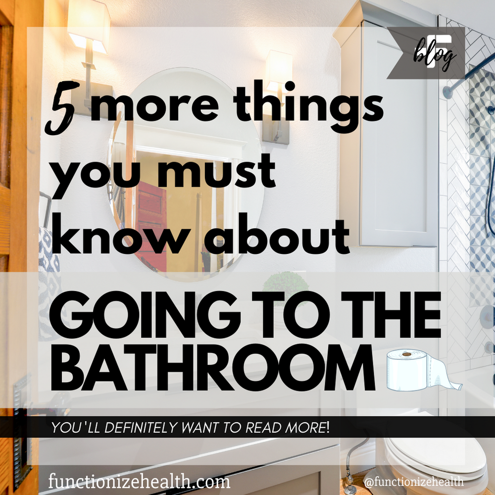 5 More Things You Must Know about Going to the Bathroom
