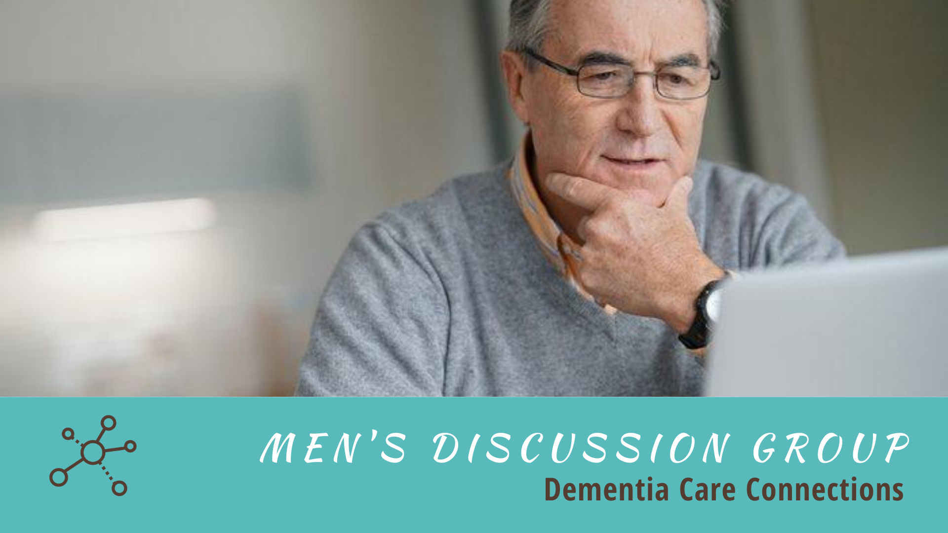 Men's Discussion Group | Dementia Care Connections | Virtual Early ...