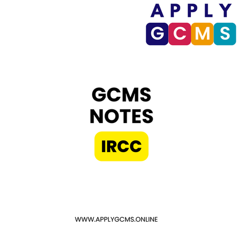 GCMS Notes - IRCC | Apply GCMS Online
