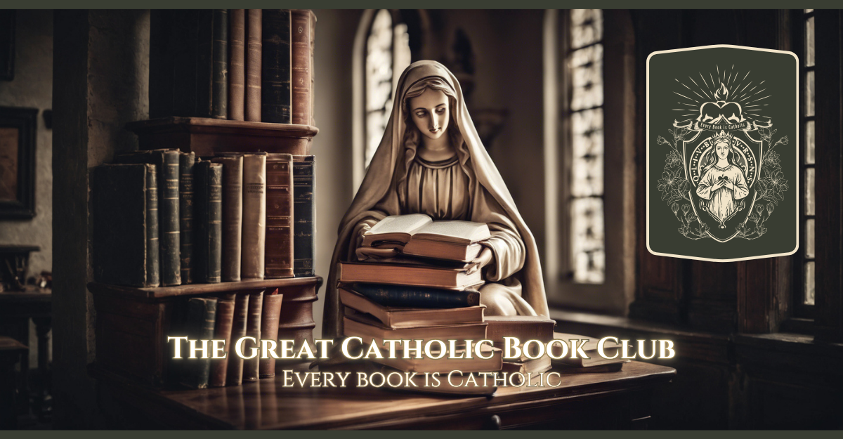 The Great Catholic Book Club | Every Book is Catholic