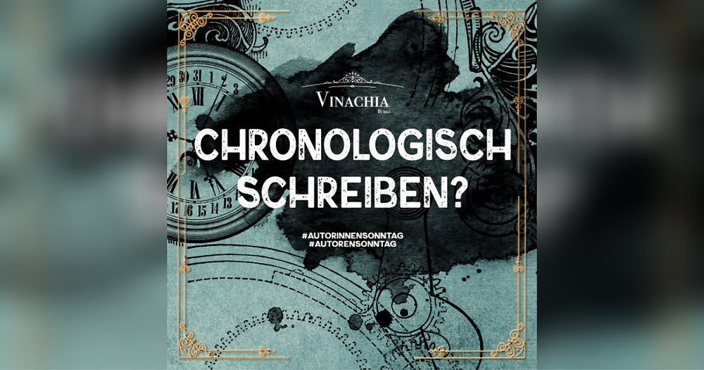 Chronologisch schreiben? Immer ein Kapitel nach dem anderen?