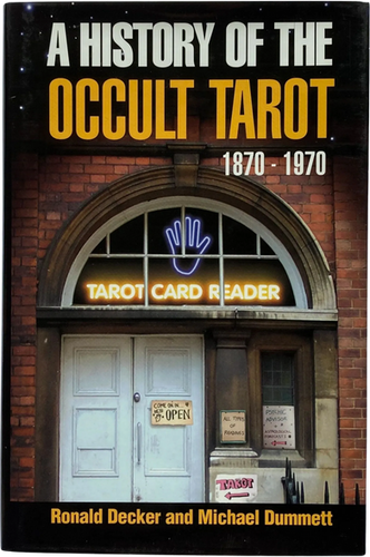 Ronald Decker & Michael Dummett: A HISTORY OF THE OCCULT TAROT | Midian ...