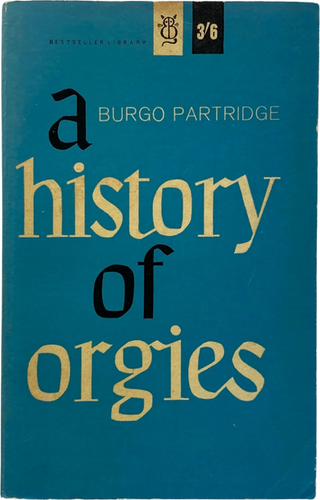 Burgo Partridge: A HISTORY OF ORGIES | Midian Books