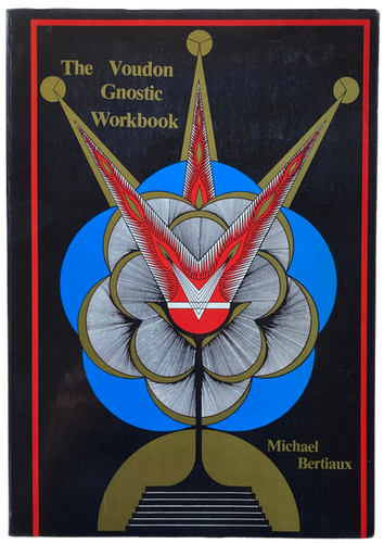 Michael Bertiaux: THE VOUDON GNOSTIC WORKBOOK | Midian Books
