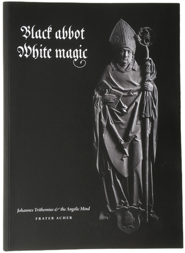 Frater Acher: BLACK ABBOT WHITE MAGIC | Midian Books