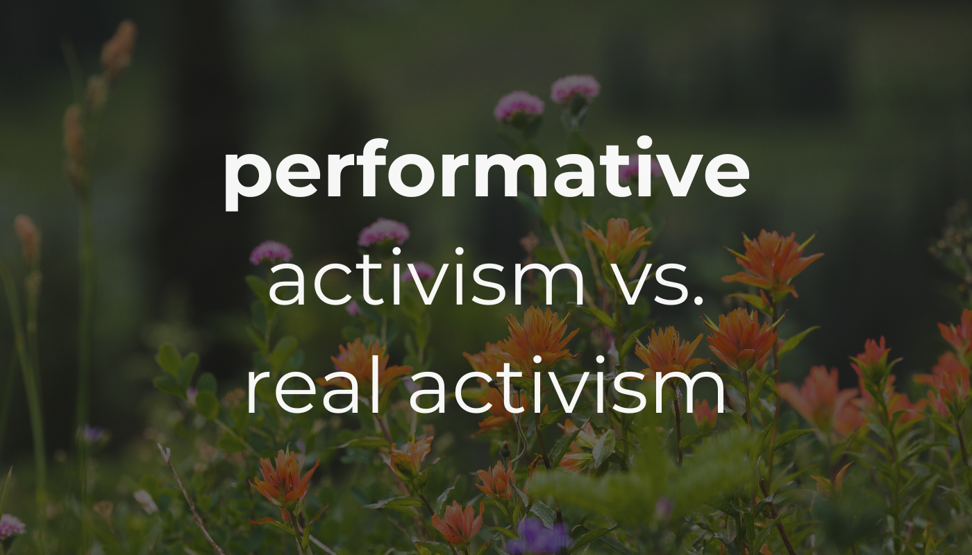Performative Activism vs Real Activism: What It Is, Why It’s Harmful ...
