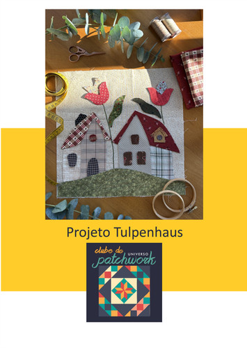 Projeto Tulpenhaus | Universo Patchwork
