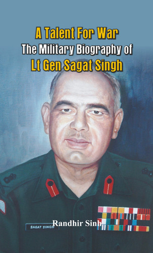 Buy A Talent for War - The Military Biography of Lt Gen Sagat Singh