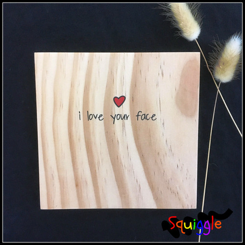 Fun 'I love your face' Sign | squiggle-art