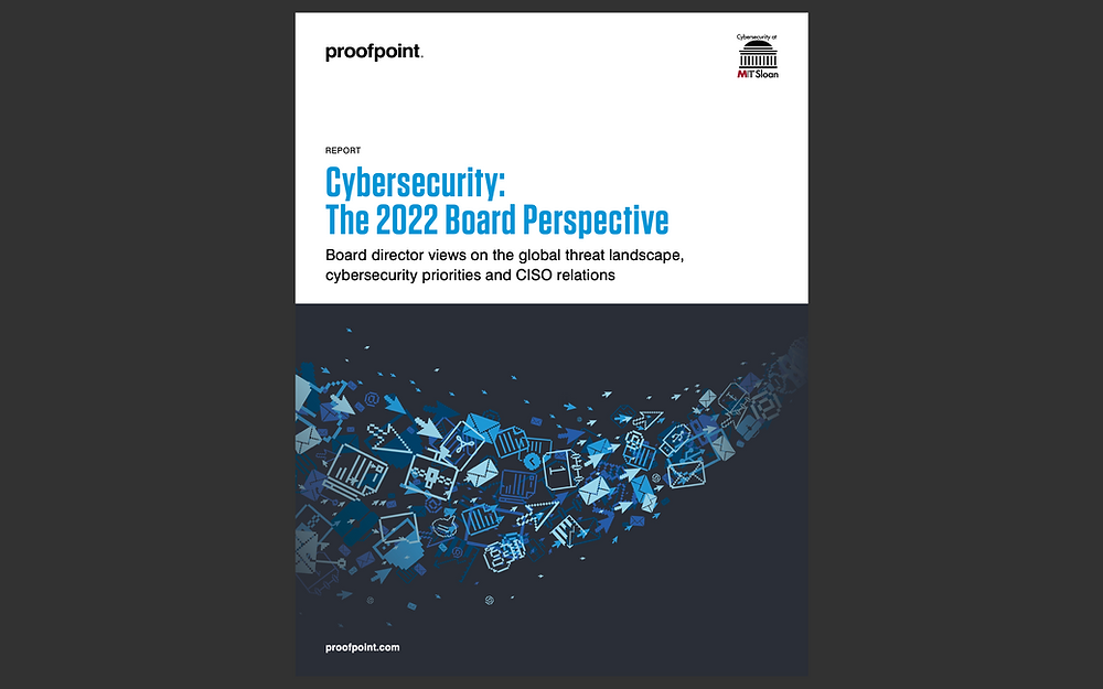 REPORT: Cybersecurity: The 2022 Board Perspective (Proofpoint)