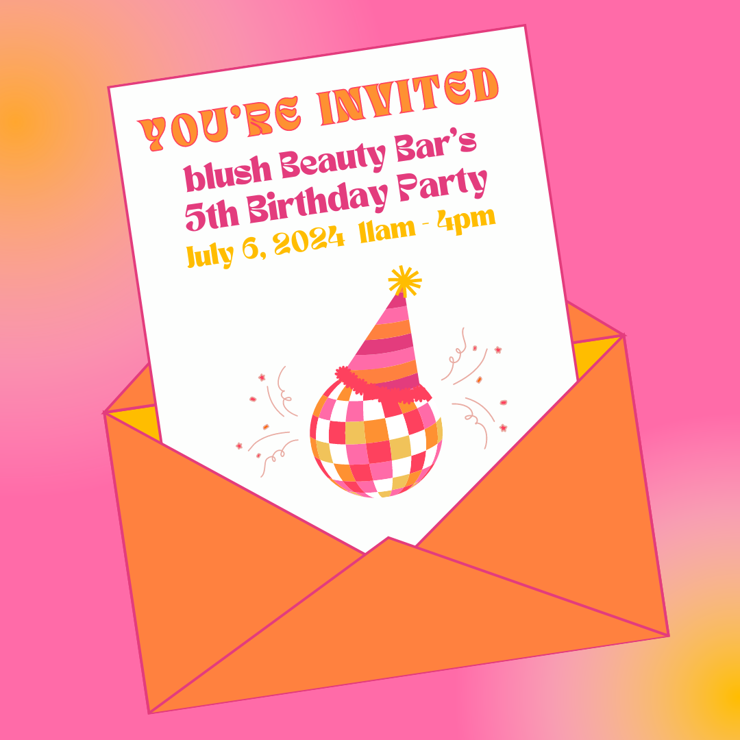 blush Beauty Bar's 5th Birthday Bash | blush Beauty Bar