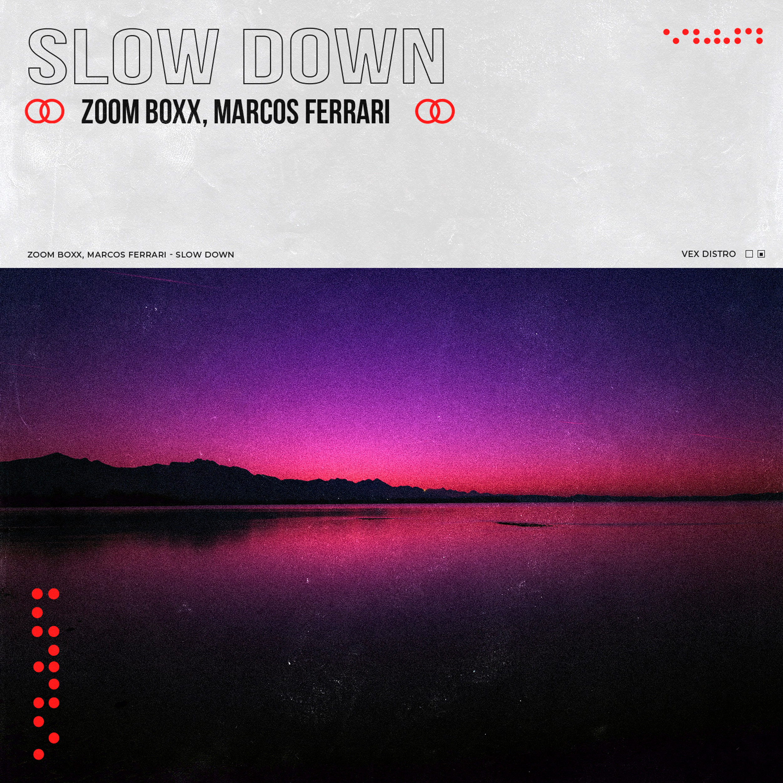 Zoom Boxx, Marcos Ferrari - Slow Down [Vex Release] out now!