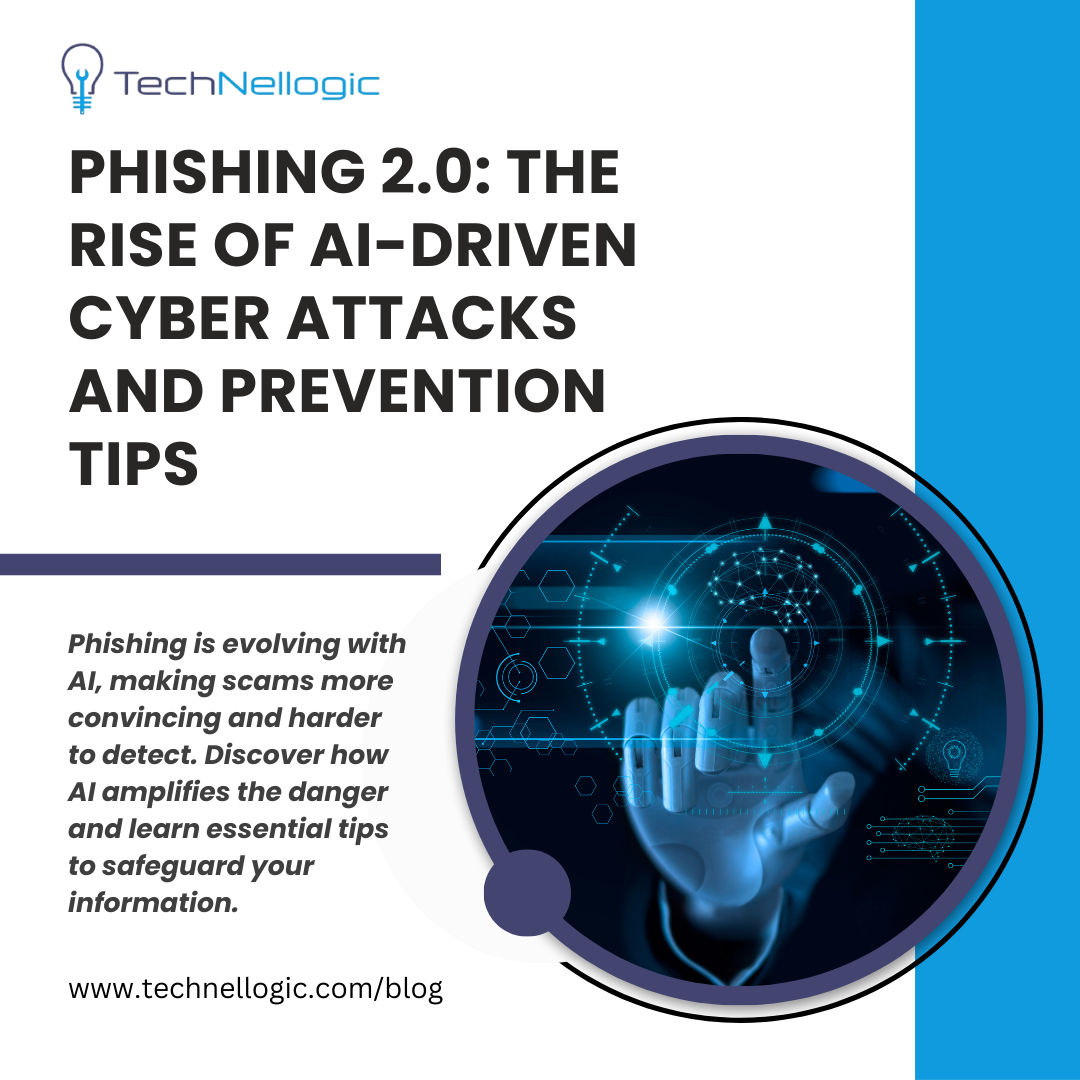 Phishing 2.0: The Rise of AI-Driven Cyber Attacks and Prevention Tips