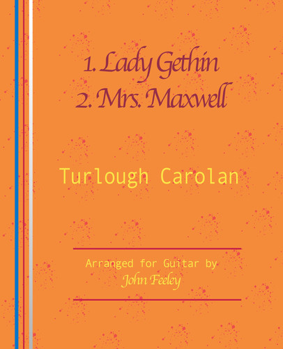 Lady Gethin / Mrs Maxwell by Turlough Carolan; arr. for guitar by John ...