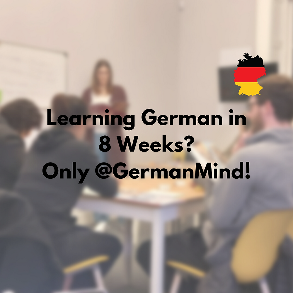 Learning German in 8 Weeks? Only At GermanMind!GermanMind method