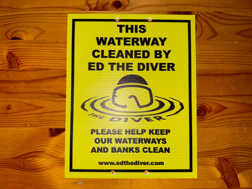 “This waterway cleaned by Ed The Diver” sign | Ed The Diver