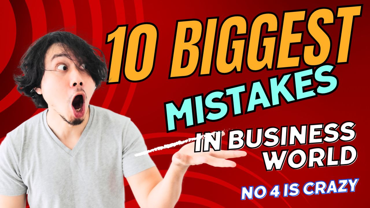 10 Biggest Mistakes in the Business World-