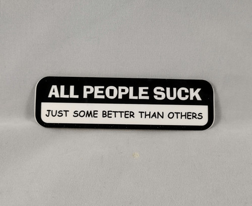 All People Suck.... Helmet Sticker | Webster Confederate