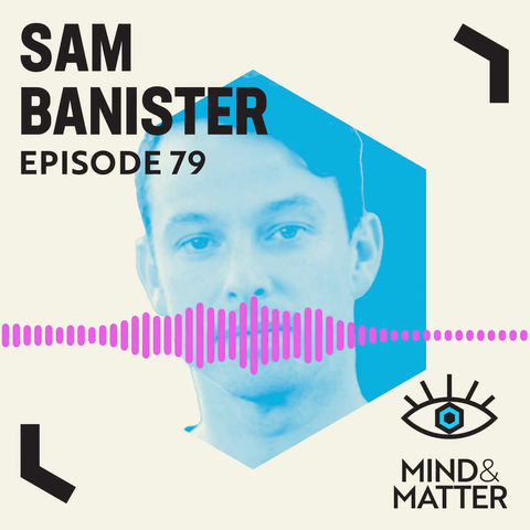 Sam Banister: Psychedelic Startups, Biotech, Drug Discovery, Psilocybin, DMT, Psychedelics & Society