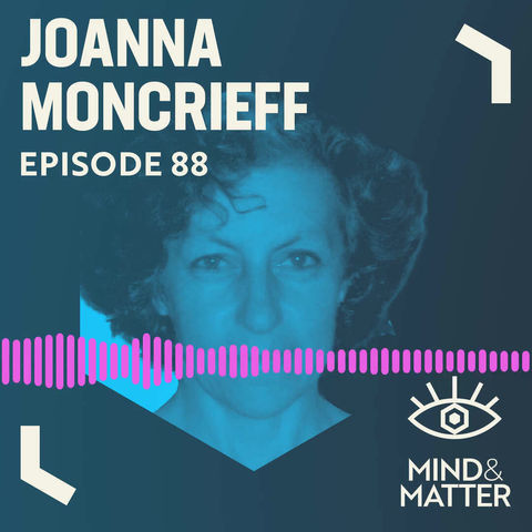Joanna Moncrieff: Depression, Serotonin, SSRIs, Psychiatry & Social ...
