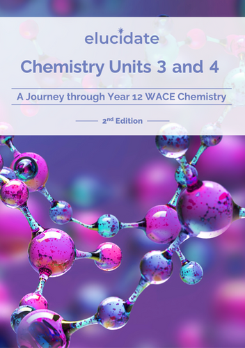 Chemistry ATAR Units 3 and 4 Textbook | Elucidate Education