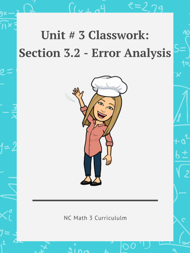 NC Math 3: Classwork - Section 3.2: Error Analysis | Mrs T's Math Recipes