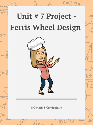 NC Math 3: Unit # 7 Project - Ferris Wheel Design | Mrs T's Math Recipes