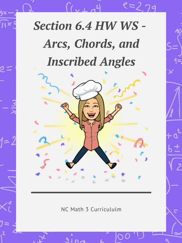 NC Math 3: Section 6.4 HW WS - Arcs, Chords, and Inscribed Angles in ...