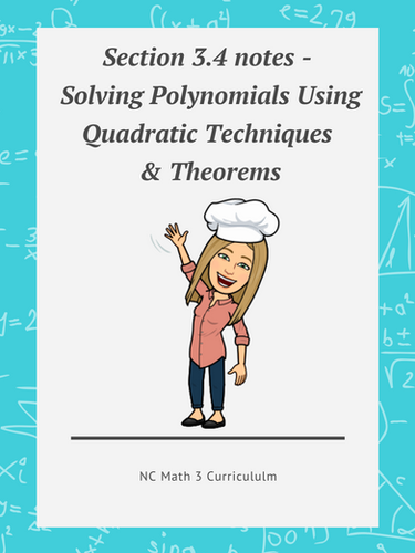 Nc Math 3 Section 3 4 Notes Solving Polynomials Using Q Techs