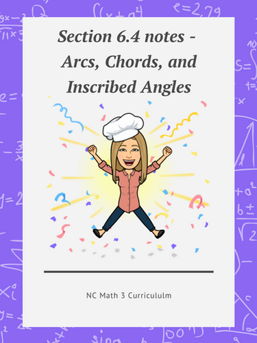 NC Math 3: Section 6.4 notes - Arcs, Chords, and Inscribed Angles in ...