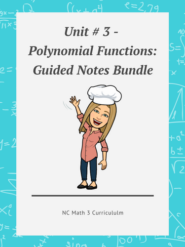 Nc Math 3 Unit 3 Polynomial Functions Guided Notes Bundle Mrs T
