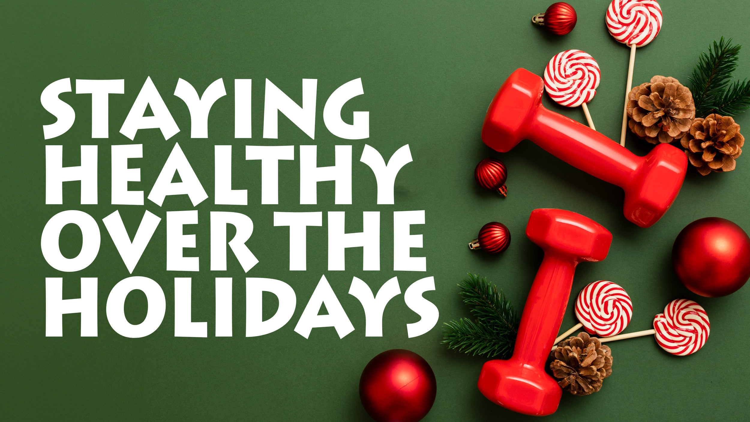Staying Healthy Over the Holidays
