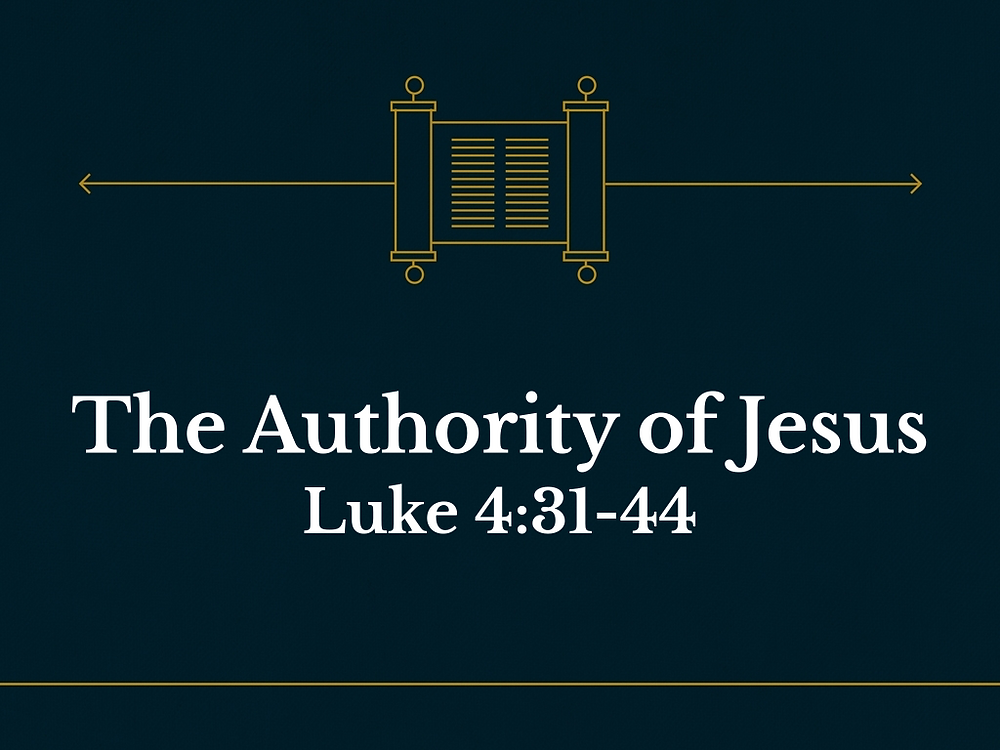 The Authority of Jesus (Luke 4:31-44) - 2/26/23