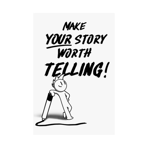 Make Your Story Worth Telling Poster | Storyboredz